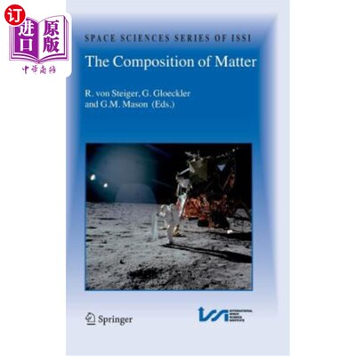 海外直订The Composition of Matter: Symposium Honouring Johannes Geiss on the Occasion of 物质的组成:纪念约翰内斯·盖斯