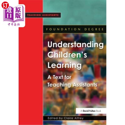海外直订Understanding Children's Learning: A Text for Teaching Assistants 理解儿童学习：助教的文本