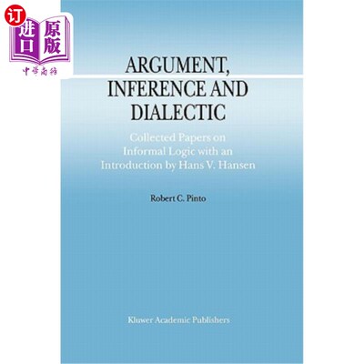 海外直订Argument, Inference and Dialectic: Collected Papers on Informal Logic with an In 论证、推理和辩证法: