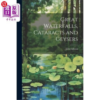 海外直订Great Waterfalls, Cataracts and Geysers 大瀑布、大瀑布和间歇泉
