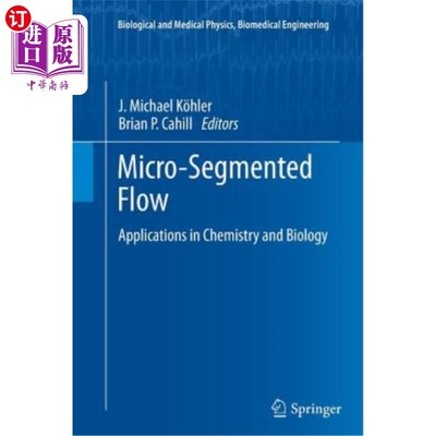 海外直订Micro-Segmented Flow: Applications in Chemistry and Biology 微分段流:在化学和生物中的应用