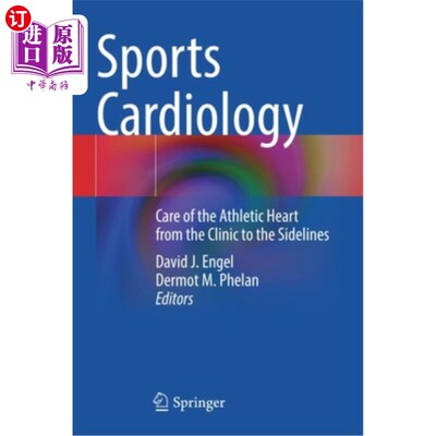 海外直订医药图书Sports Cardiology: Care of the Athletic Heart from the Clinic to the Sidelines 运动心脏病学:从诊所