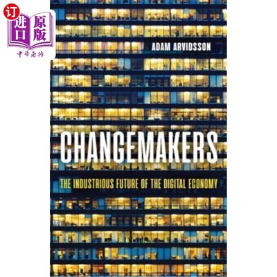 海外直订Changemakers: The Industrious Future of the Digital Economy 《变革者：数字经济的勤劳未来