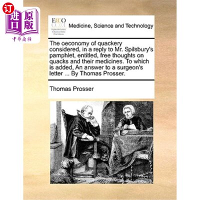 海外直订医药图书The Oeconomy of Quackery Considered, in a Reply to Mr. Spilsbury's Pamphlet, Ent 对斯皮尔伯里先生题