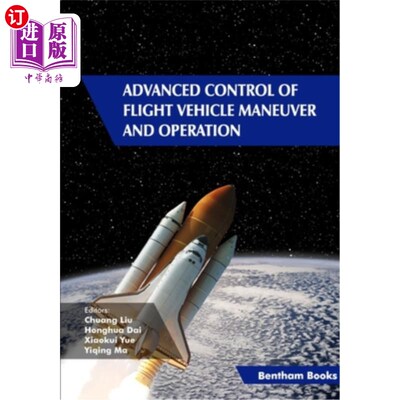 海外直订Advanced Control of Flight Vehicle Maneuver and Operation 飞行器机动与操作高级控制