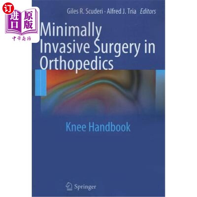 海外直订医药图书Minimally Invasive Surgery in Orthopedics: Knee Handbook 骨科微创手术:膝关节手册