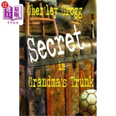 海外直订The Secret in Grandma's Trunk: Life Along the Ohio River 奶奶后备箱里的秘密：俄亥俄河沿岸的生活