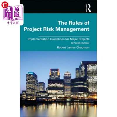海外直订The Rules of Project Risk Management: Implementation Guidelines for Major Projec 《项目风险管理规则:重大项