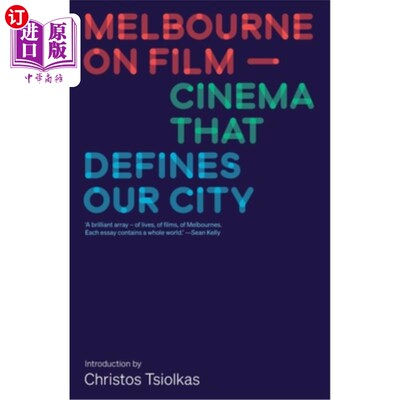 海外直订Melbourne on Film: Cinema That Defines Our City 电影中的墨尔本:定义我们城市的电影院