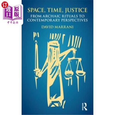 海外直订Space, Time, Justice: From Archaic Rituals to Contemporary Perspectives 空间、时间、正义:从古代仪式到当代视