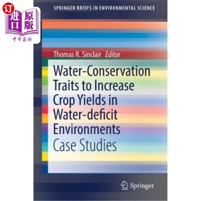 海外直订Water-Conservation Traits to Increase Crop Yields in Water-Deficit Environments: 缺水环境下提高作物产量的保水性