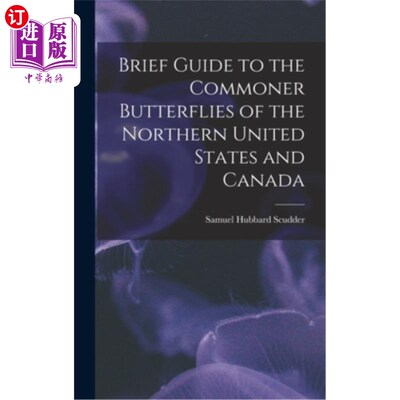 海外直订Brief Guide to the Commoner Butterflies of the Northern United States and Canada 美国北部和加拿大的普通蝴蝶