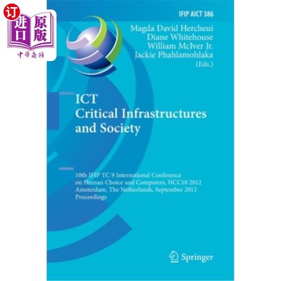 海外直订Ict Critical Infrastructures and Society: 10th Ifip Tc 9 International Conferenc Ict关键基础设施与社会:第十