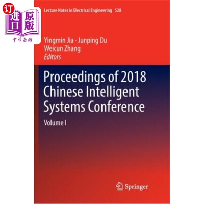 海外直订Proceedings of 2018 Chinese Intelligent Systems Conference: Volume I 2018中国智能系统会议论文集第一卷