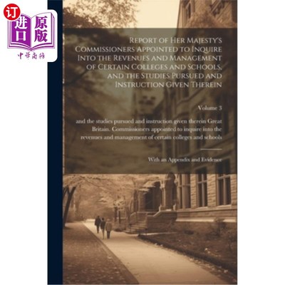 海外直订Report of Her Majesty's Commissioners Appointed to Inquire Into the Revenues and 女王陛下委任专员调查某些学