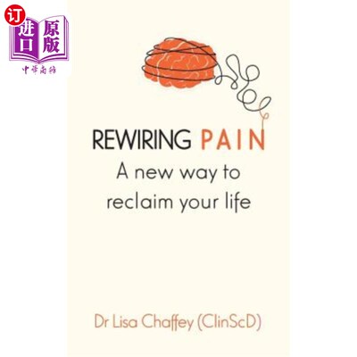 海外直订医药图书Rewiring Pain: A New Way to Reclaim Your Life 重拾痛苦：重新开始生活的新方法