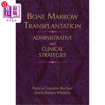 海外直订医药图书Bone Marrow Transplantation: Administrative Strategies & Clinical Concerns 骨髓移植：管理策略与临床