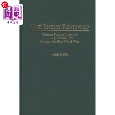 海外直订The Enemy Reviewed: German Popular Literature Through British Eyes Between the T 敌人回顾:两次世界大战期间