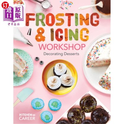 海外直订Frosting & Icing Workshop: Decorating Desserts: Decorating Desserts 糖霜车间:装饰甜点:装饰甜点
