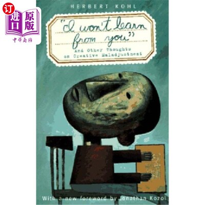 海外直订'I Won't Learn from You': And Other Thoughts on Creative Maladjustment “我不会向你学习”:以及其他关于创造