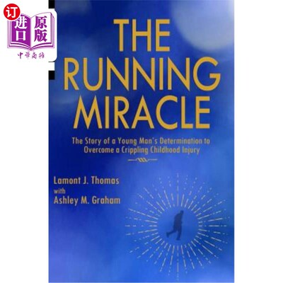海外直订The Running Miracle: The Story of a Young Man's Determination to Overcome a Crip 跑动奇迹：一个年轻人克服儿