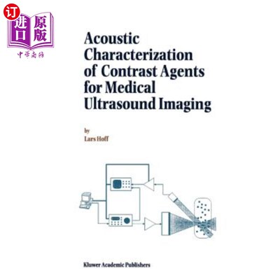 海外直订医药图书Acoustic Characterization of Contrast Agents for Medical Ultrasound Imaging 医用超声造影剂的声学特性