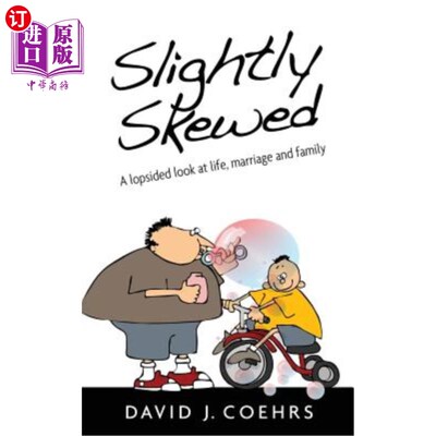 海外直订Slightly Skewed: A lopsided look at life, marriage and family 略微偏斜:对生活、婚姻和家庭的不平衡看法