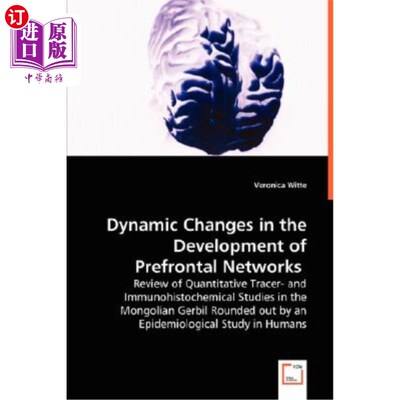 海外直订Dynamic Changes in the Development of Prefrontal Networks 前额叶发展的动态变化