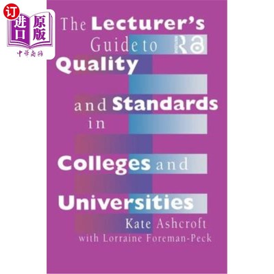 海外直订The Lecturer's Guide to Quality and Standards in Colleges and Universities 《高等学校质量与标准讲师指南》