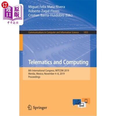 海外直订Telematics and Computing: 8th International Congress, Witcom 2019, Merida, Mexic 远程通信和计算：第八届国际