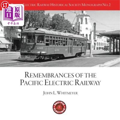 海外直订PERYHS Monograph 2: John L. Whitmeyer, Remembrances of the Pacific Electric Rail PERYHS专著2: