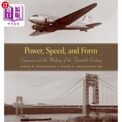 海外直订Power, Speed, and Form: Engineers and the Making of the Twentieth Century 力量、速度和形式:20世纪的工程师和制造