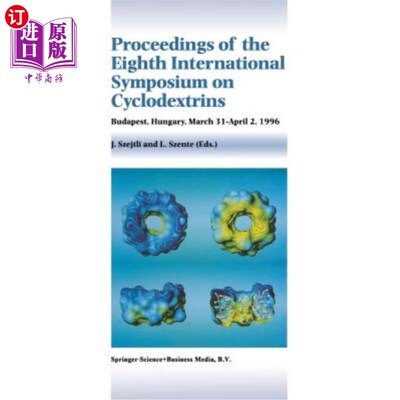 海外直订Proceedings of the Eighth International Symposium on Cyclodextrins: Budapest, Hu 第八届环糊精国际研讨会论文集：