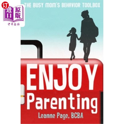 海外直订Enjoy Parenting: The busy mom's behavior toolbox 享受育儿:忙碌妈妈的行为工具箱
