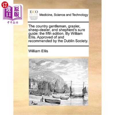 海外直订医药图书The Country Gentleman, Grazier, Sheep-Dealer, and Shepherd's Sure Guide: The Fif 乡村绅士，牧场主，