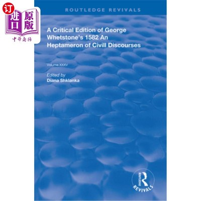海外直订A Critical Edition of George Whetstone's 1582 An Heptameron of Civil Discourses 乔治·惠特斯通1582年的《公民