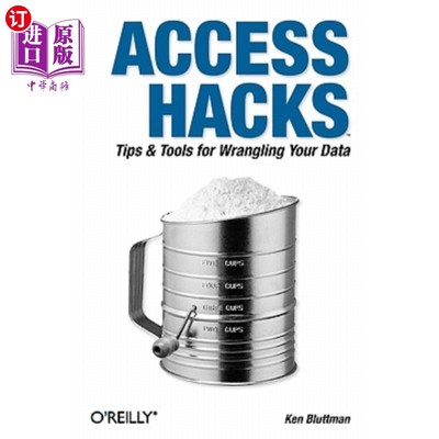 海外直订Access Hacks: Tips & Tools for Wrangling Your Data 访问黑客：整理数据的技巧和工具
