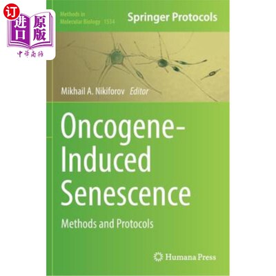海外直订医药图书Oncogene-Induced Senescence: Methods and Protocols 癌基因诱导衰老：方法和方案