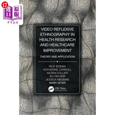 海外直订医药图书Video-Reflexive Ethnography in Health Research and Healthcare Improvement: Theor 健康研究与保健改进