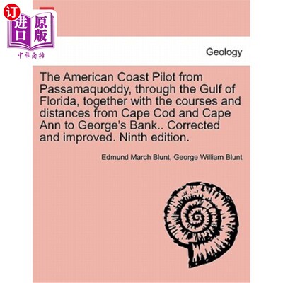 海外直订The American Coast Pilot from Passamaquoddy, Through the Gulf of Florida, Togeth 美国海岸航海家从帕萨马科迪