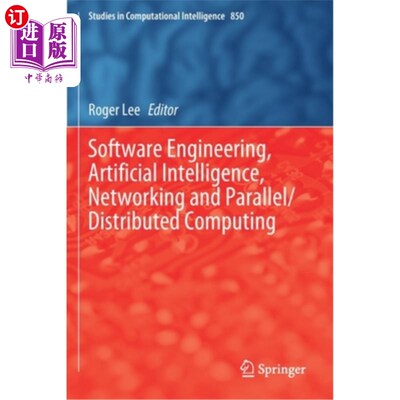海外直订Software Engineering, Artificial Intelligence, Networking and Parallel/Distribut 软件工程，人工智能，和