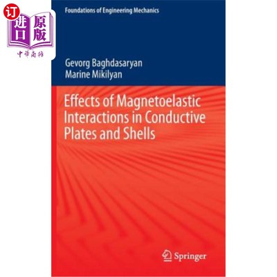 海外直订Effects of Magnetoelastic Interactions in Conductive Plates and Shells 导电板壳中磁弹性相互作用的影响
