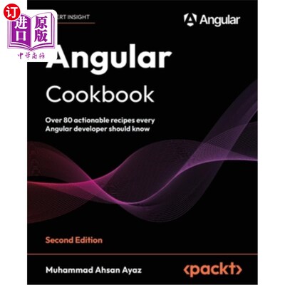 海外直订Angular Cookbook - Second Edition: Over 80 actionable recipes every Angular deve Angular Co