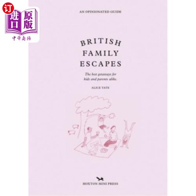 海外直订British Family Escapes: The Best Getaways for Kids and Parents Alike 英国家庭度假：适合孩子和父母的最佳度假