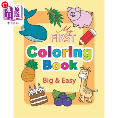 海外直订My First Coloring Book. Big & Easy: 60 Cute Pages for Toddlers and Kids Ages 1-3 我的第一本涂色书。大而简单