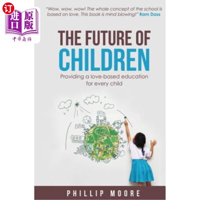 海外直订The Future of Children: Providing a love-based education for every child 儿童的未来:为每一个孩子提供爱的教