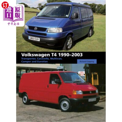 海外直订Volkswagen T4: Transporter, Caravelle, Multivan, Camper and EuroVan 1990-2003 大众T4:运输，卡拉维尔，多用途
