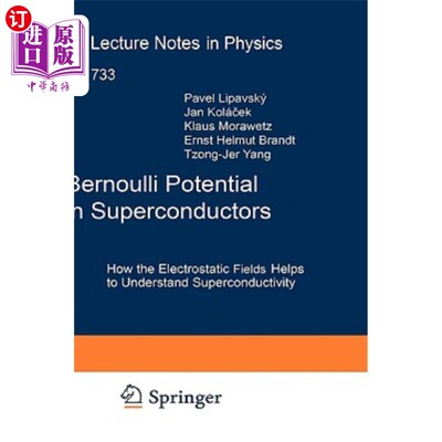 海外直订Bernoulli Potential in Superconductors: How the Electrostatic Field Helps to Und 超导体中的伯努利势:静电场