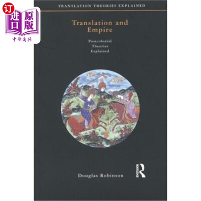 海外直订Translation and Empire: Postcolonial Theories Explained 翻译和帝国