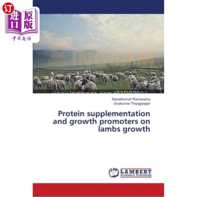 海外直订医药图书Protein supplementation and growth promoters on lambs growth 蛋白质补充和生长促进剂对羔羊生长的影响
